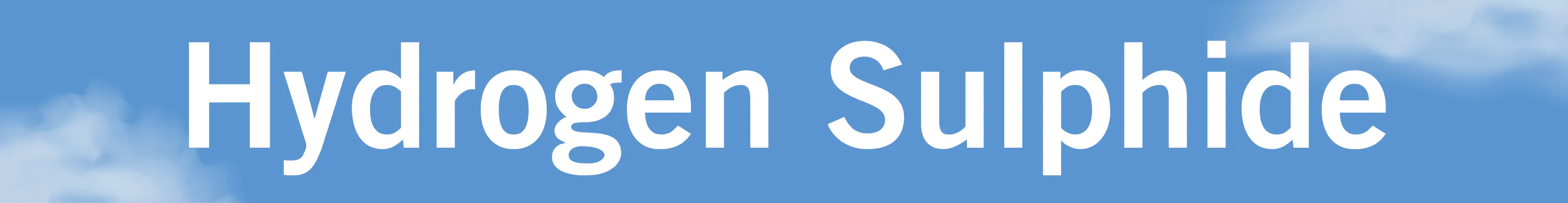 Hydrogen Sulphide - Talking Gas Fact Sheet